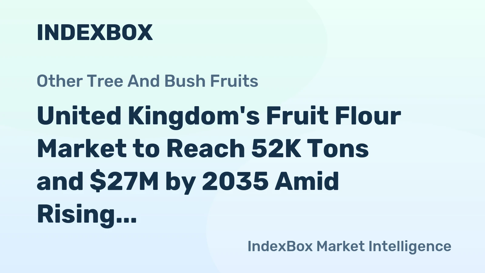 United Kingdom's Fruit Flour Market to Reach 52K Tons and $27M by 2035 Amid Rising Imports