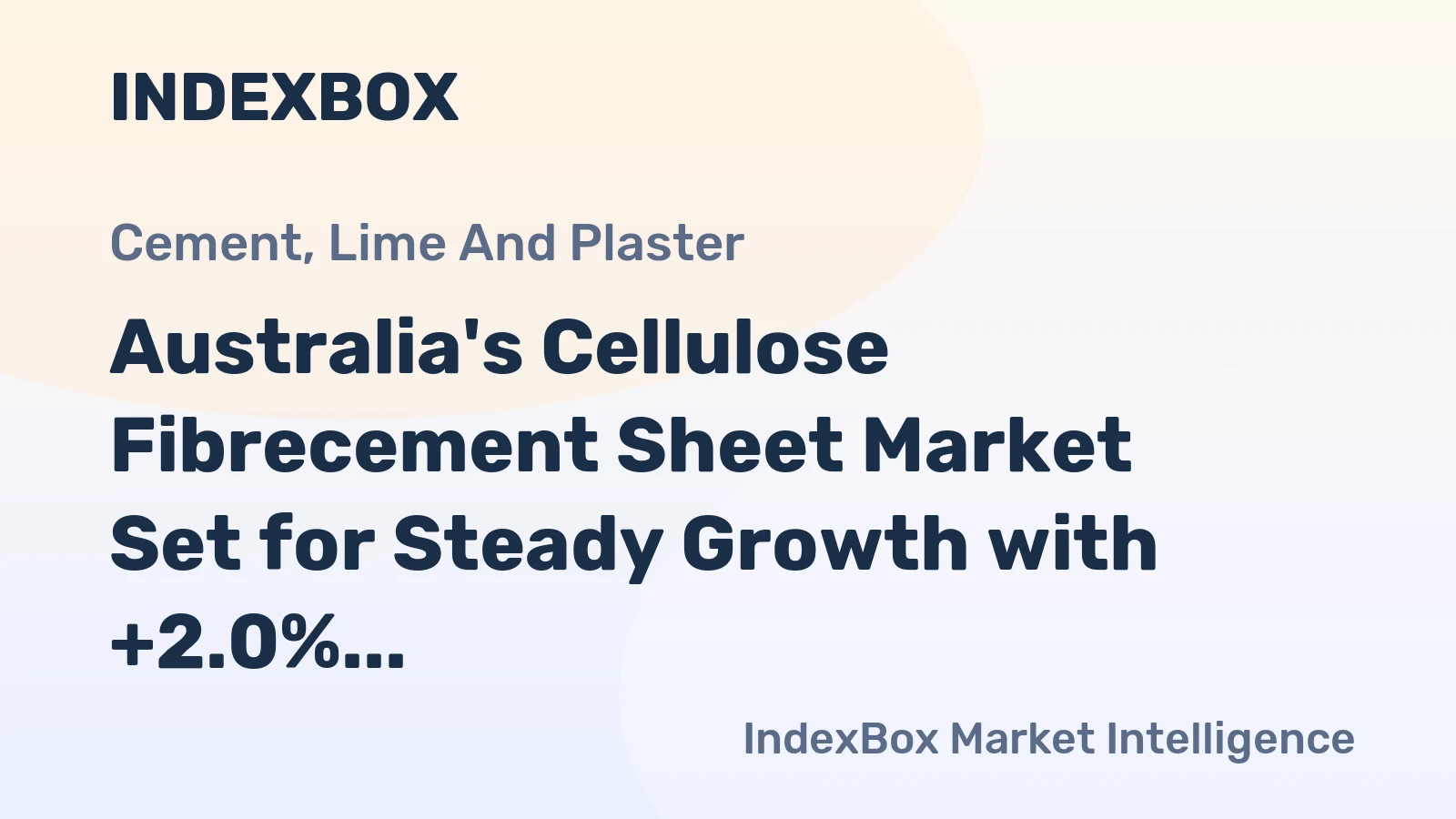 Australia's Cellulose Fibrecement Sheet Market Set for Steady Growth with +2.0% CAGR