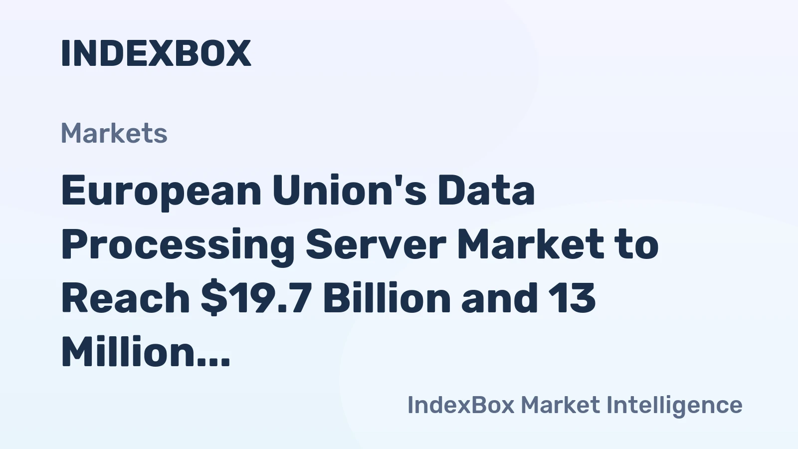 European Union's Data Processing Server Market to Reach $19.7 Billion and 13 Million Units by 2035