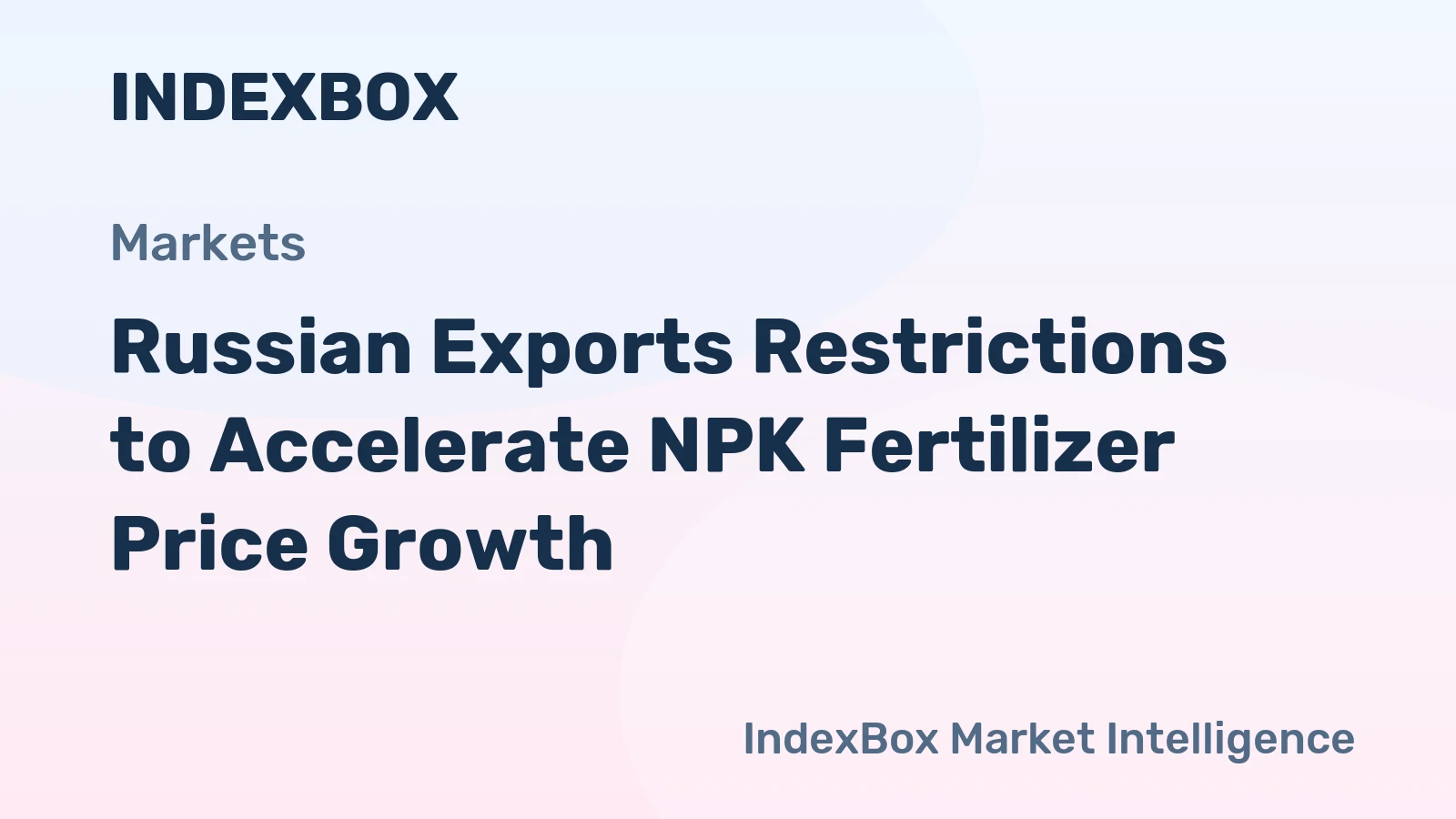 Russian Exports Restrictions to Accelerate NPK Fertilizer Price Growth