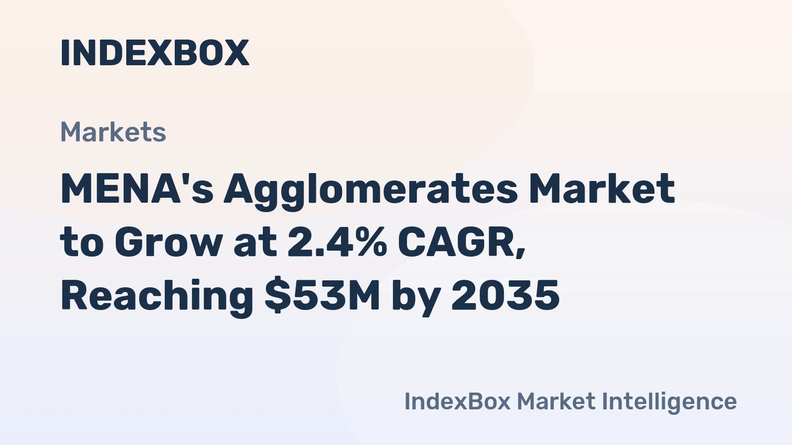 MENA's Agglomerates Market to Grow at 2.4% CAGR, Reaching $53M by 2035