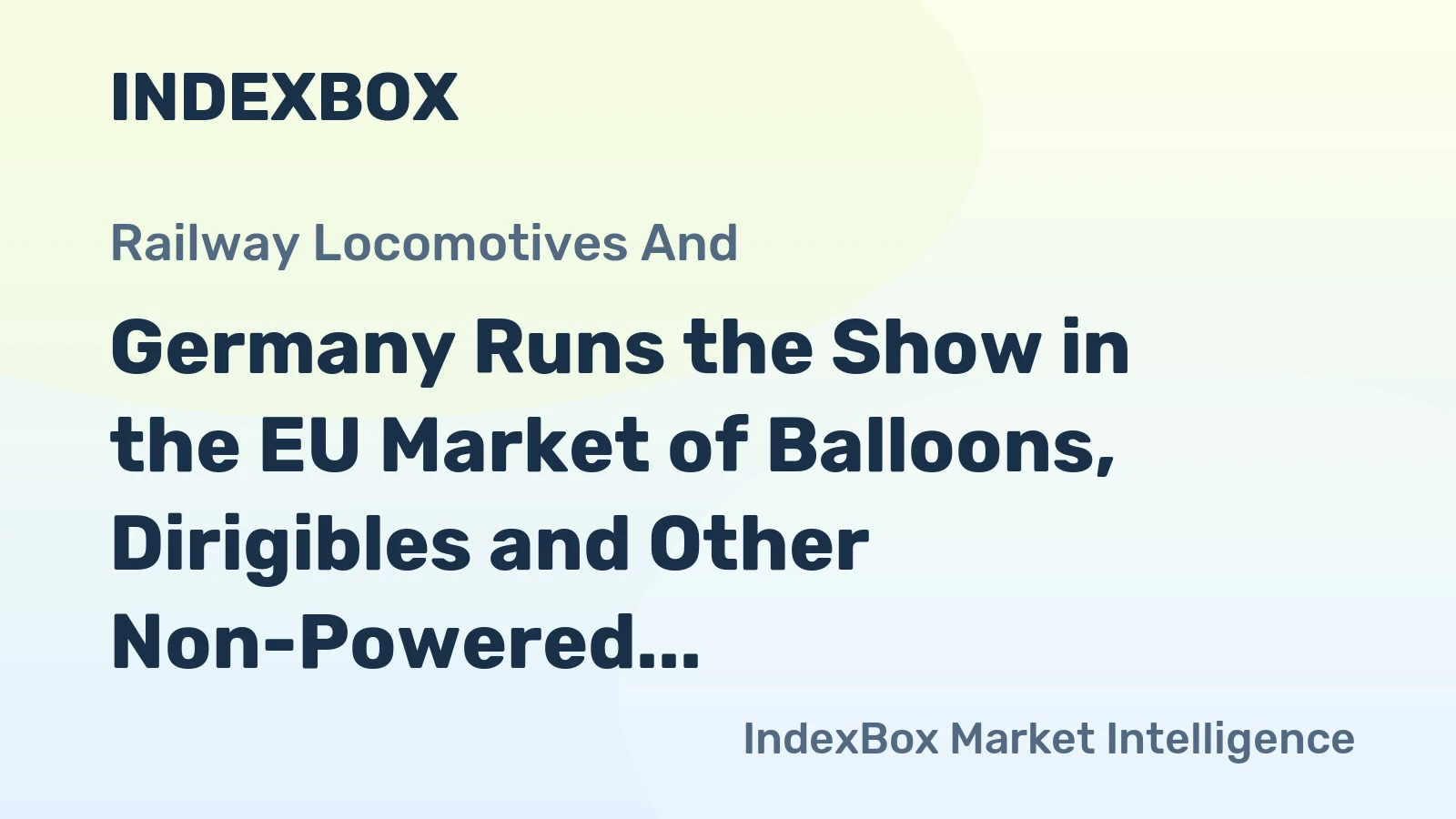 Germany Runs the Show in the EU Market of Balloons, Dirigibles and Other Non-Powered Aircraft