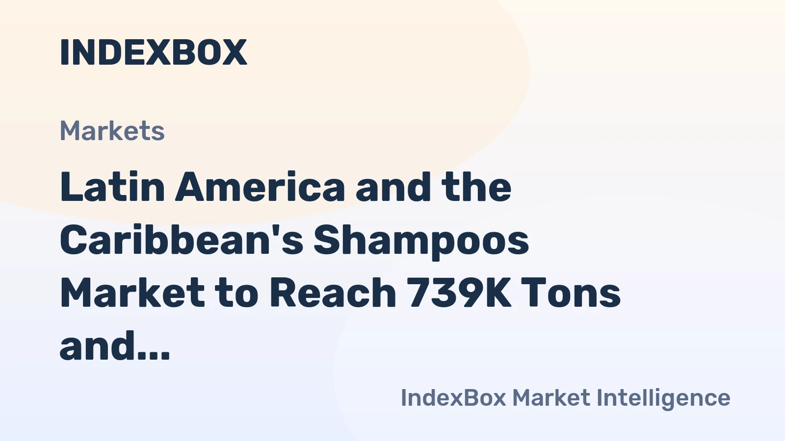 Latin America and the Caribbean's Shampoos Market to Reach 739K Tons and $2.3B by 2035