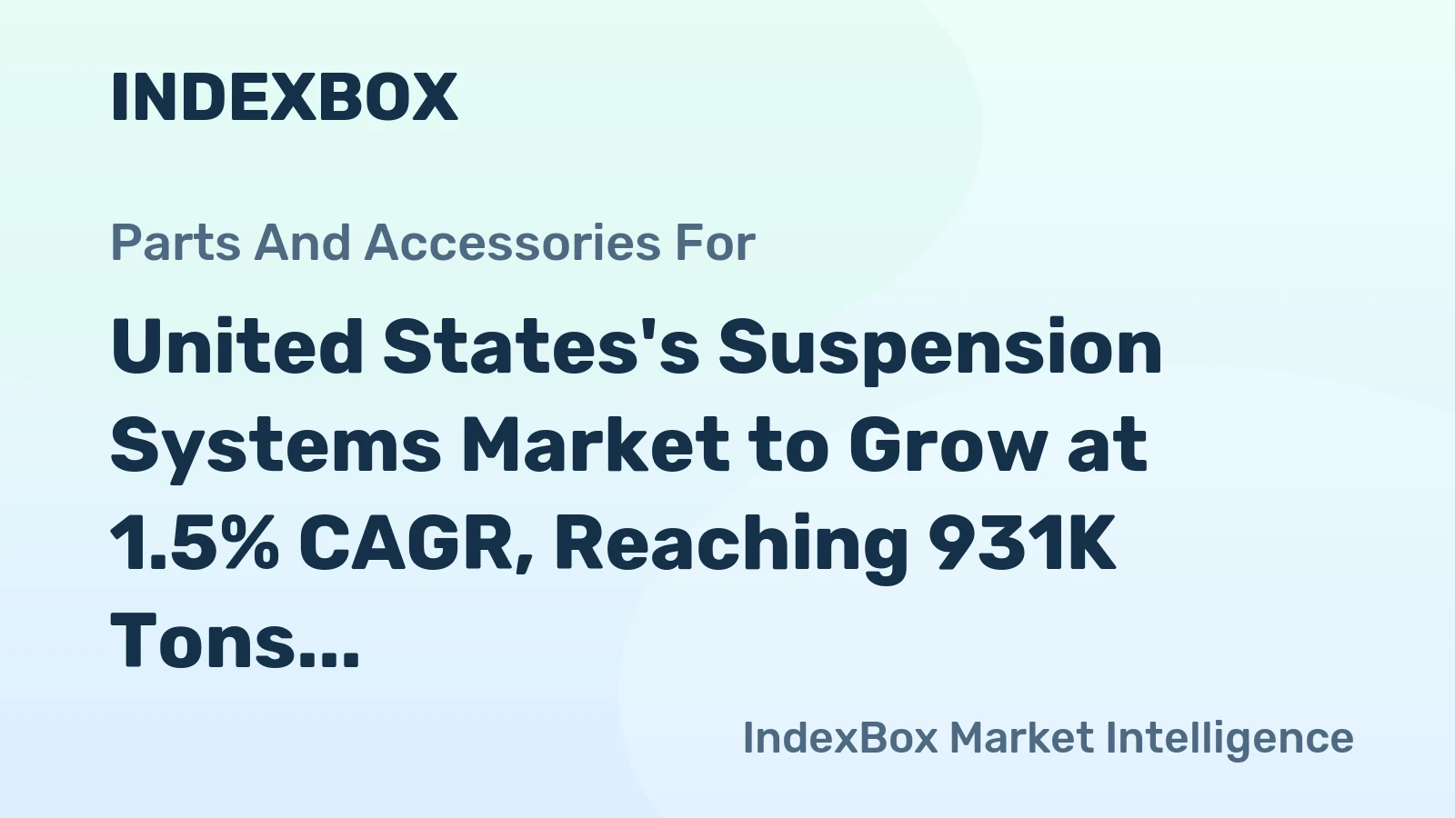 United States's Suspension Systems Market to Grow at 1.5% CAGR, Reaching 931K Tons by 2035
