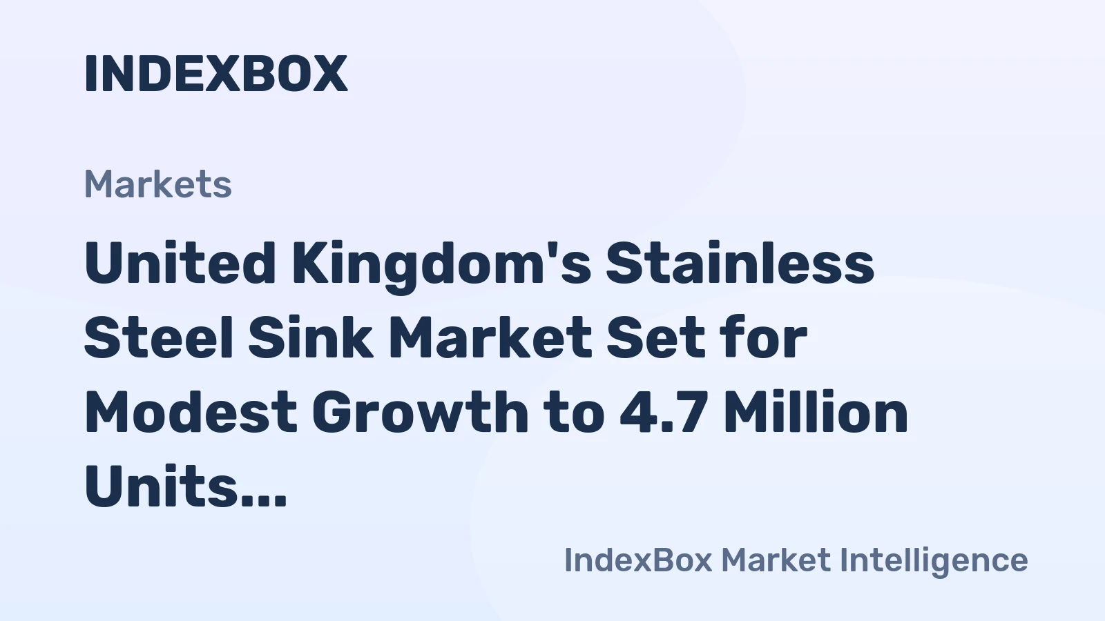 United Kingdom's Stainless Steel Sink Market Set for Modest Growth to 4.7 Million Units and $73 Million Value