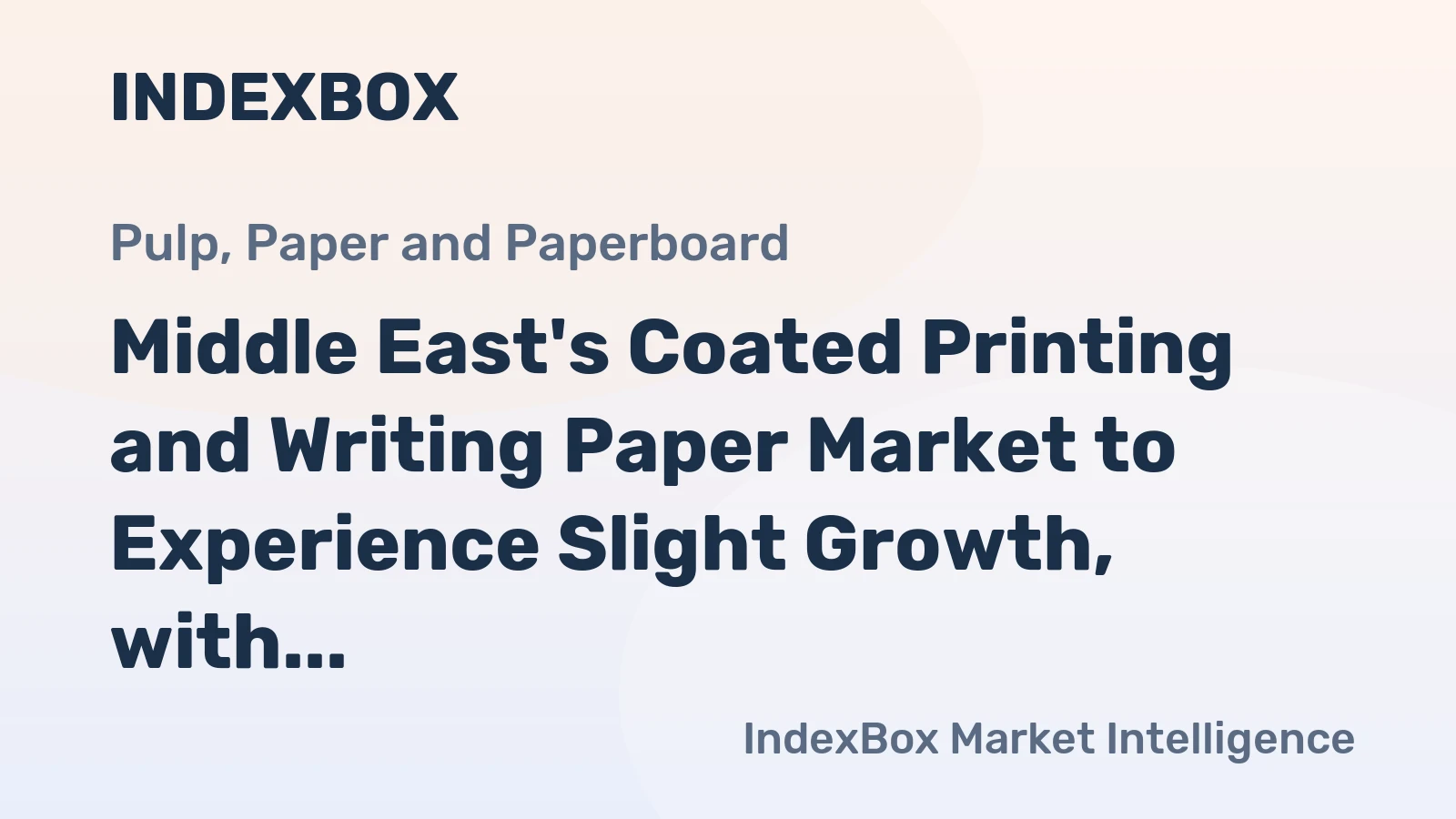 Middle East's Coated Printing and Writing Paper Market to Experience Slight Growth, with Anticipated CAGR of +1.7% from 2024 to 2035