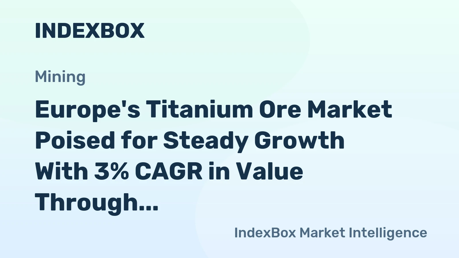 Europe's Titanium Ore Market Poised for Steady Growth With 3% CAGR in Value Through 2035