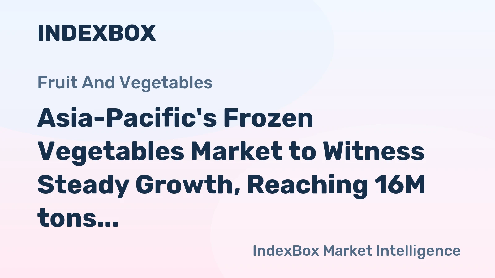 Asia-Pacific's Frozen Vegetables Market to Witness Steady Growth, Reaching 16M tons and $19.5B by 2035