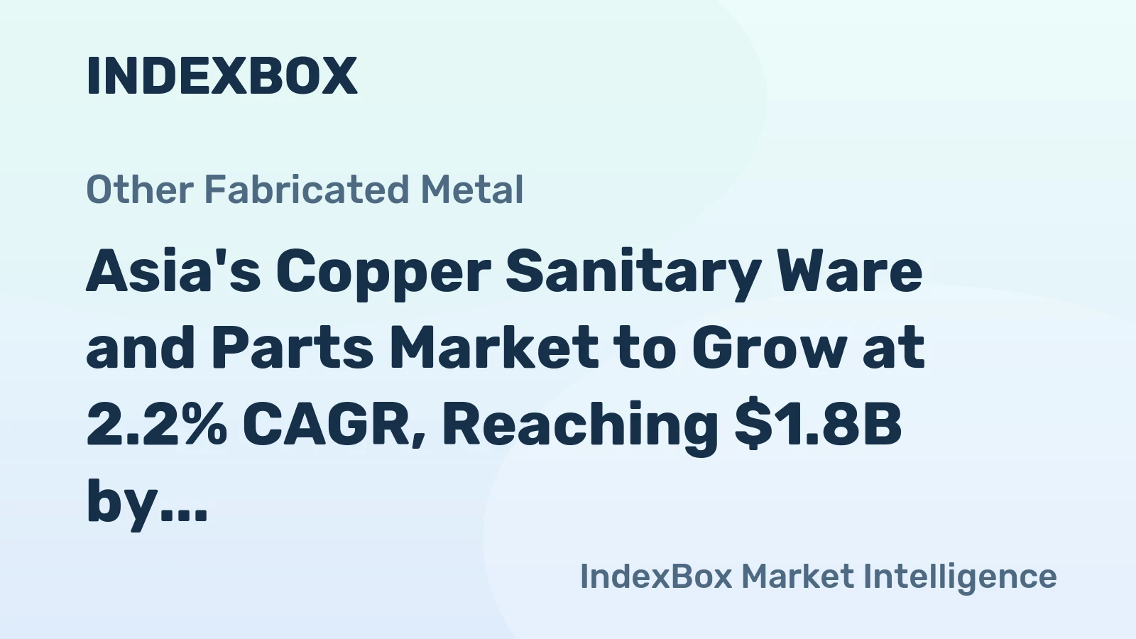 Asia's Copper Sanitary Ware and Parts Market to Grow at 2.2% CAGR, Reaching $1.8B by 2035