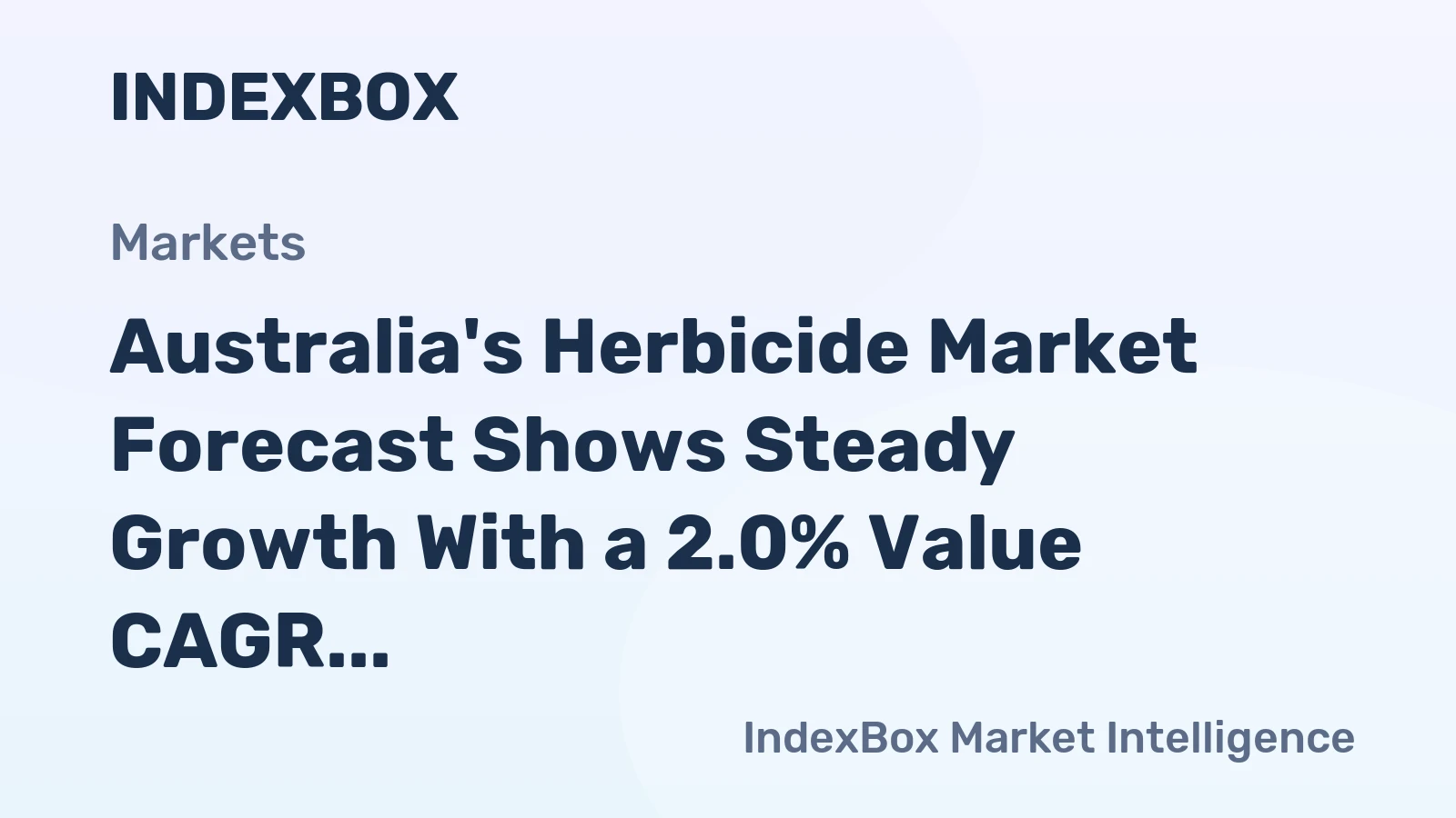 Australia's Herbicide Market Forecast Shows Steady Growth With a 2.0% Value CAGR