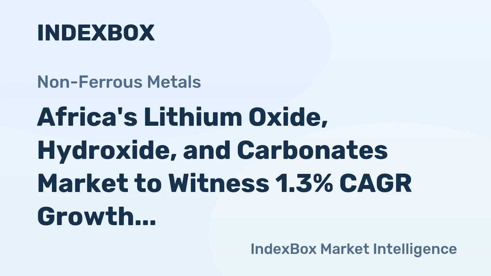 Africa's Lithium Oxide, Hydroxide, and Carbonates Market to Witness 1.3% CAGR Growth Over Next Decade