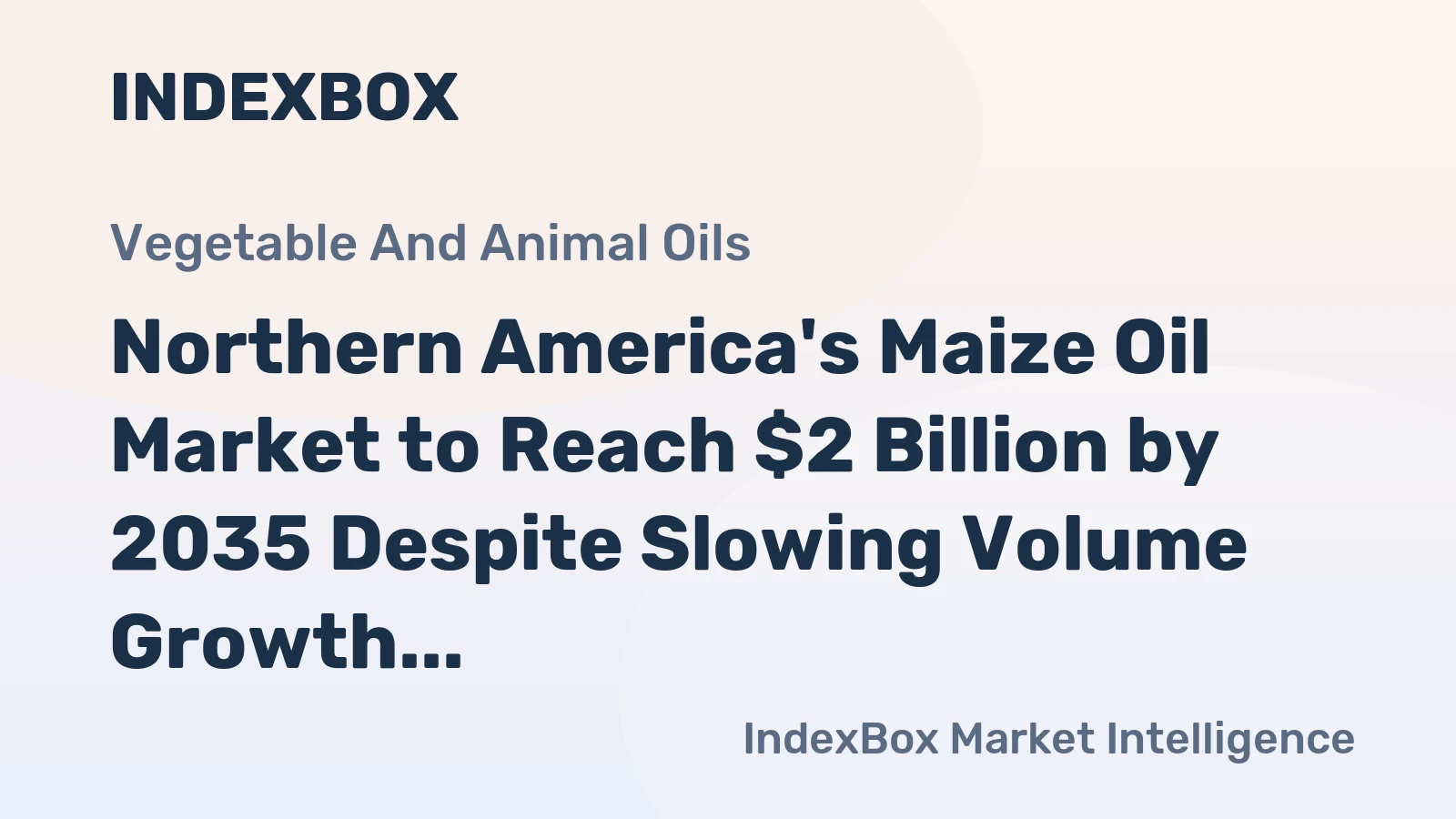 Northern America's Maize Oil Market to Reach $2 Billion by 2035 Despite Slowing Volume Growth