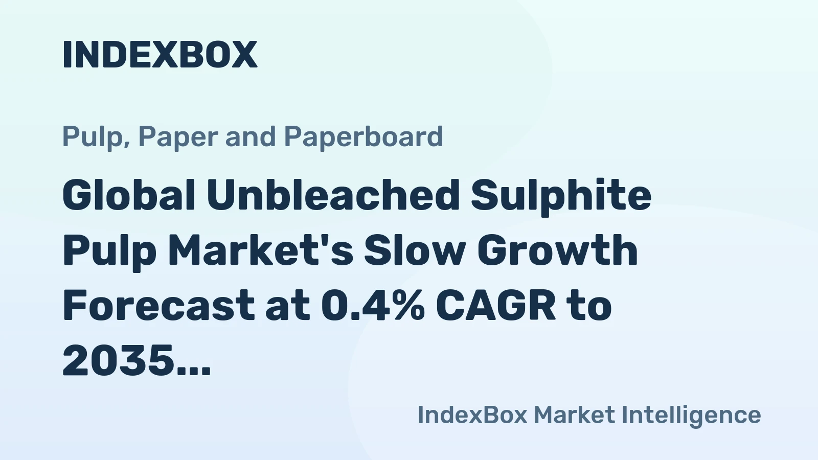 Global Unbleached Sulphite Pulp Market's Slow Growth Forecast at 0.4% CAGR to 2035