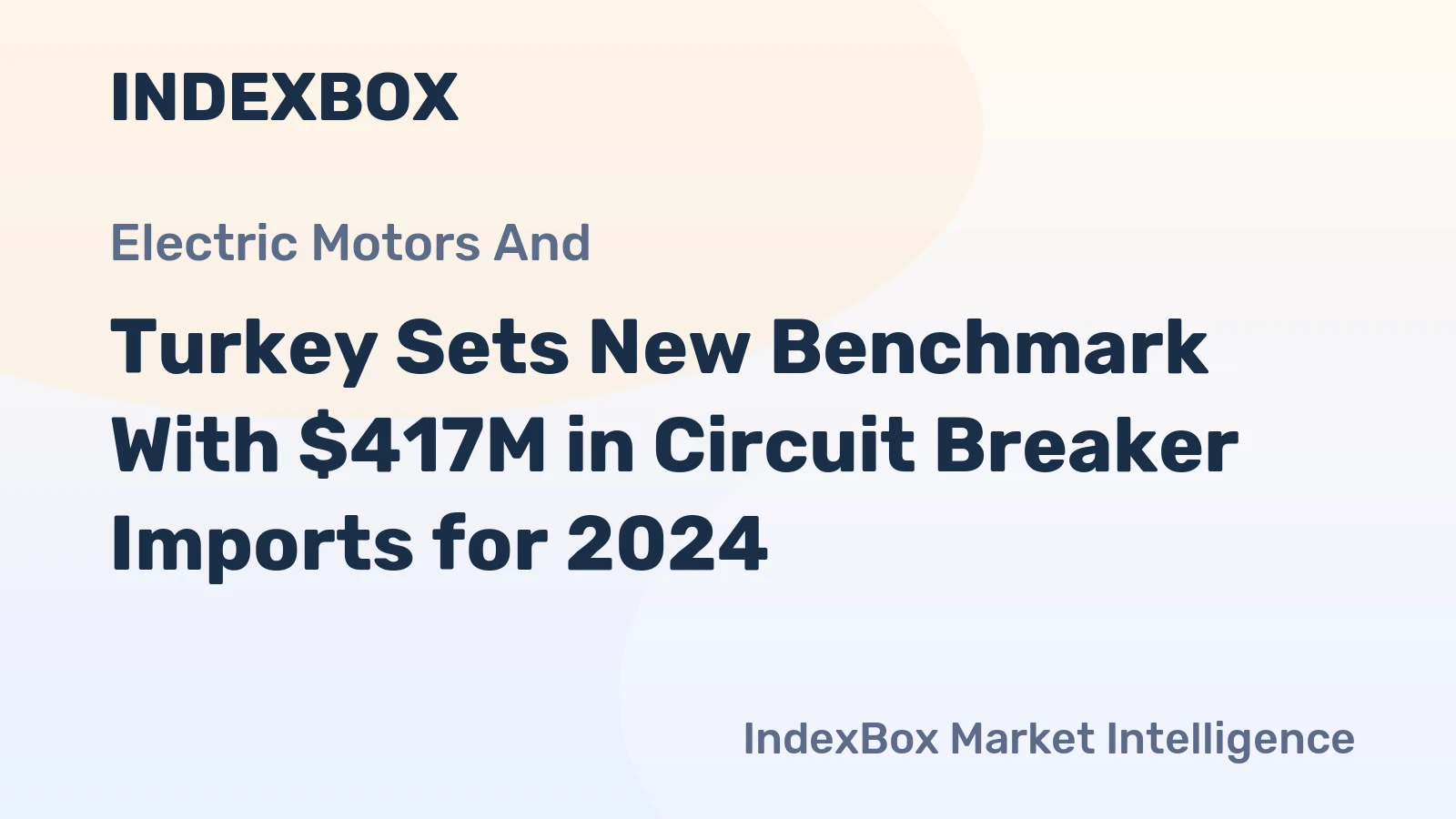 Turkey Sets New Benchmark With $417M in Circuit Breaker Imports for 2024