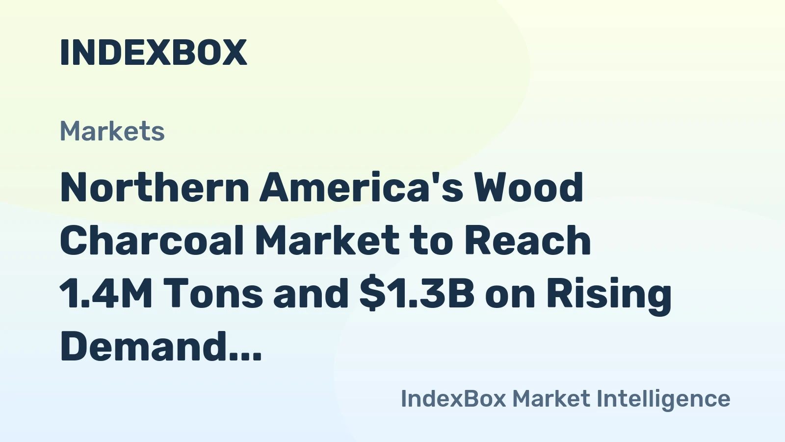 Northern America's Wood Charcoal Market to Reach 1.4M Tons and $1.3B on Rising Demand