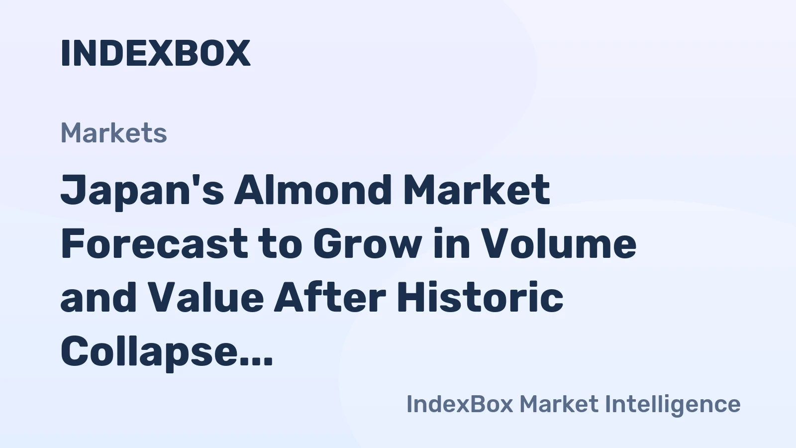 Japan's Almond Market Forecast to Grow in Volume and Value After Historic Collapse