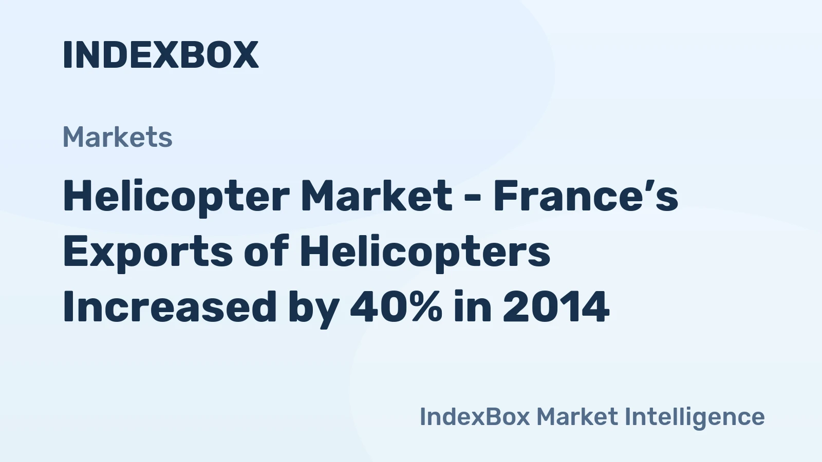 Helicopter Market - France’s Exports of Helicopters Increased by 40% in 2014