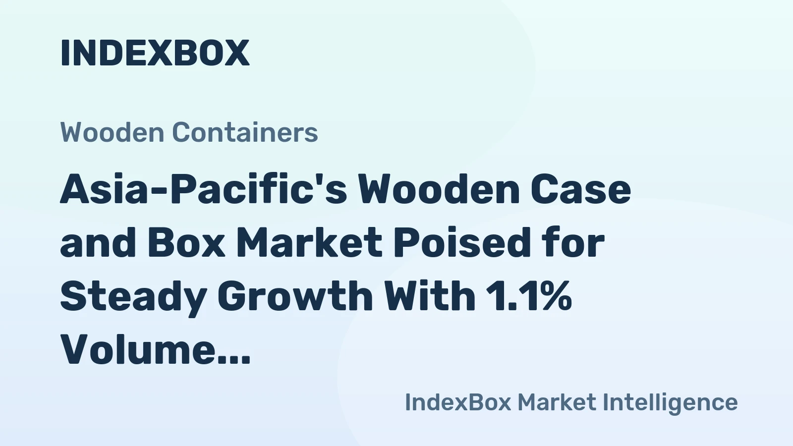 Asia-Pacific's Wooden Case and Box Market Poised for Steady Growth With 1.1% Volume CAGR Through 2035