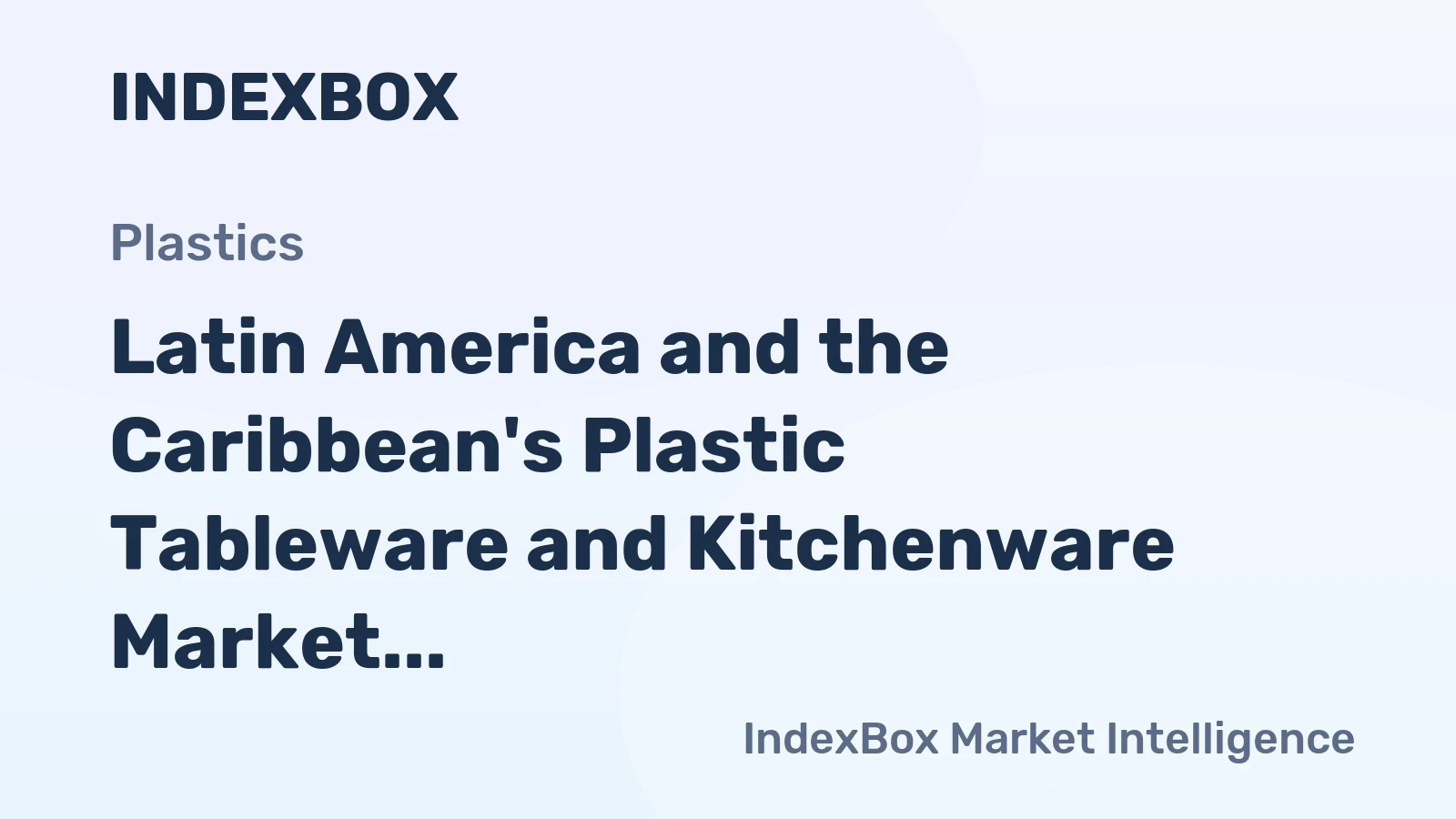 Latin America and the Caribbean's Plastic Tableware and Kitchenware Market to See 3.4% CAGR Growth