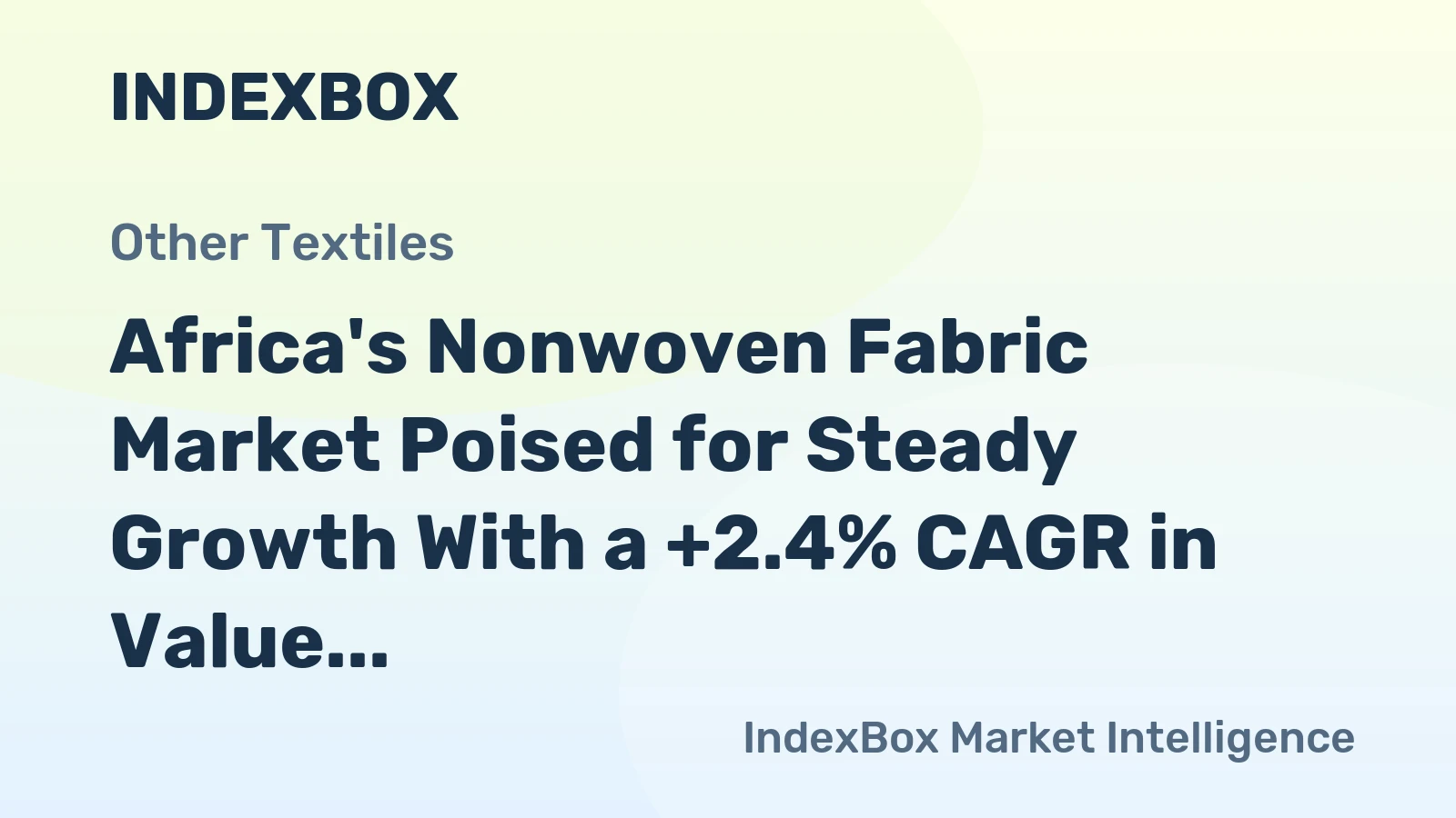 Africa's Nonwoven Fabric Market Poised for Steady Growth With a +2.4% CAGR in Value Through 2035