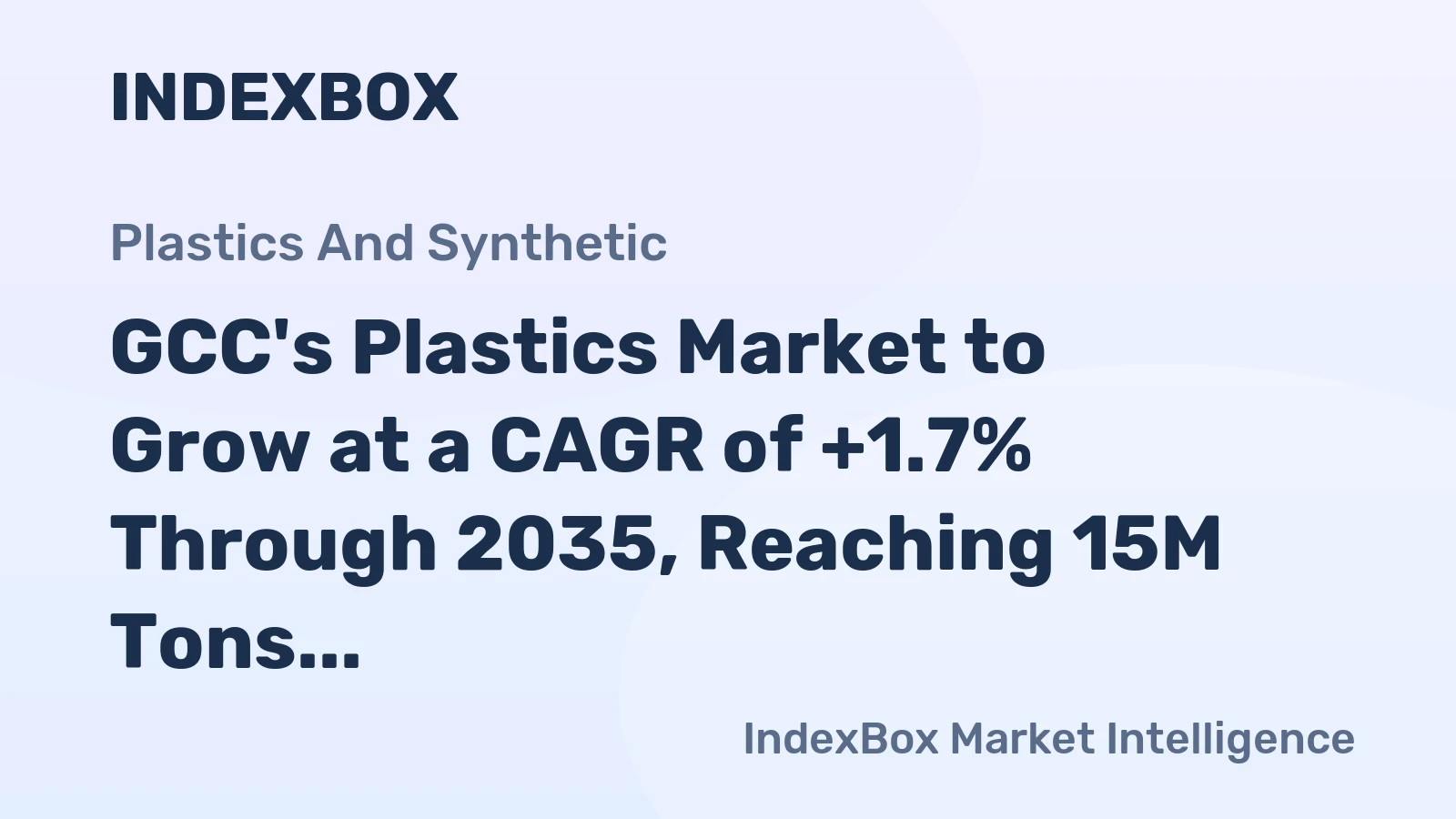 GCC's Plastics Market to Grow at a CAGR of +1.7% Through 2035, Reaching 15M Tons