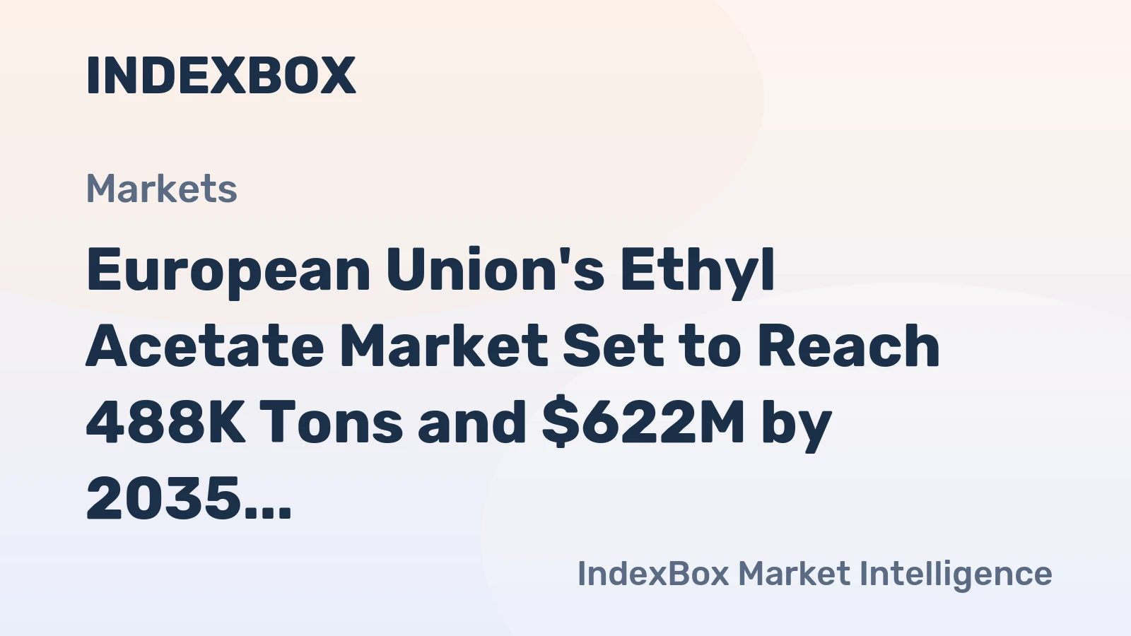 European Union's Ethyl Acetate Market Set to Reach 488K Tons and $622M by 2035