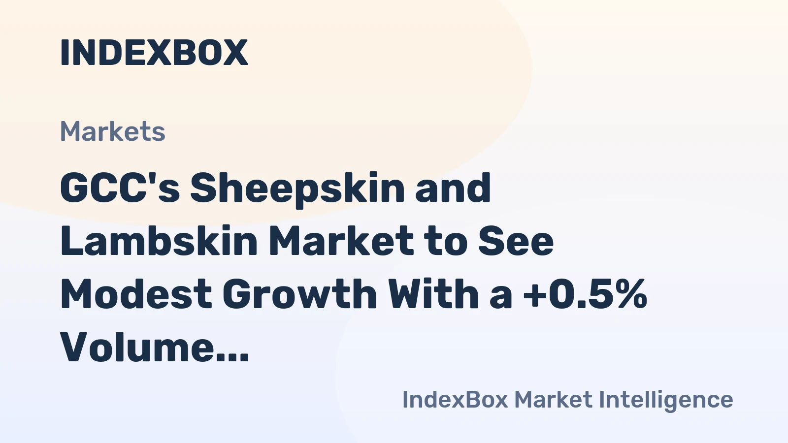 GCC's Sheepskin and Lambskin Market to See Modest Growth With a +0.5% Volume CAGR
