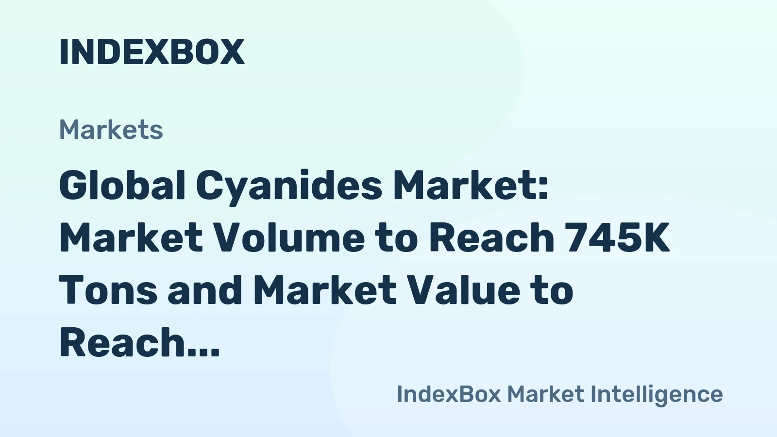 Global Cyanides Market: Market Volume to Reach 745K Tons and Market Value to Reach $2B by 2035