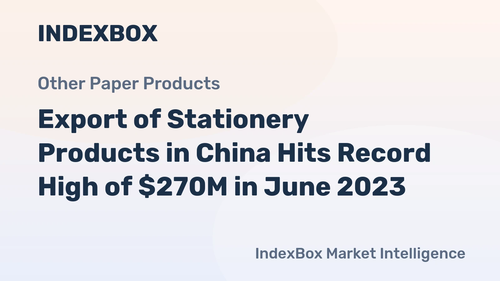 Export of Stationery Products in China Hits Record High of $270M in June 2023