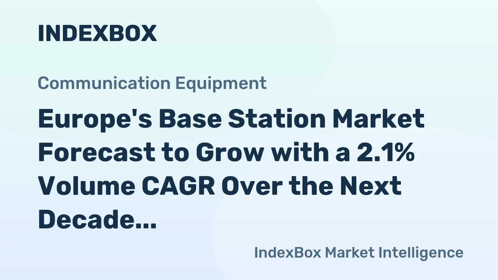 Europe's Base Station Market Forecast to Grow with a 2.1% Volume CAGR Over the Next Decade
