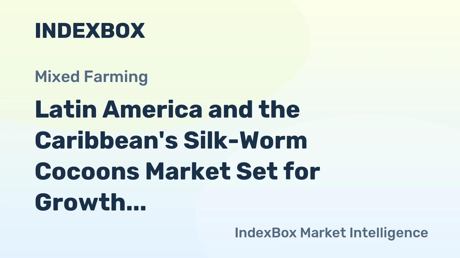 Latin America and the Caribbean's Silk-Worm Cocoons Market Set for Growth to 2.8K Tons and $27M