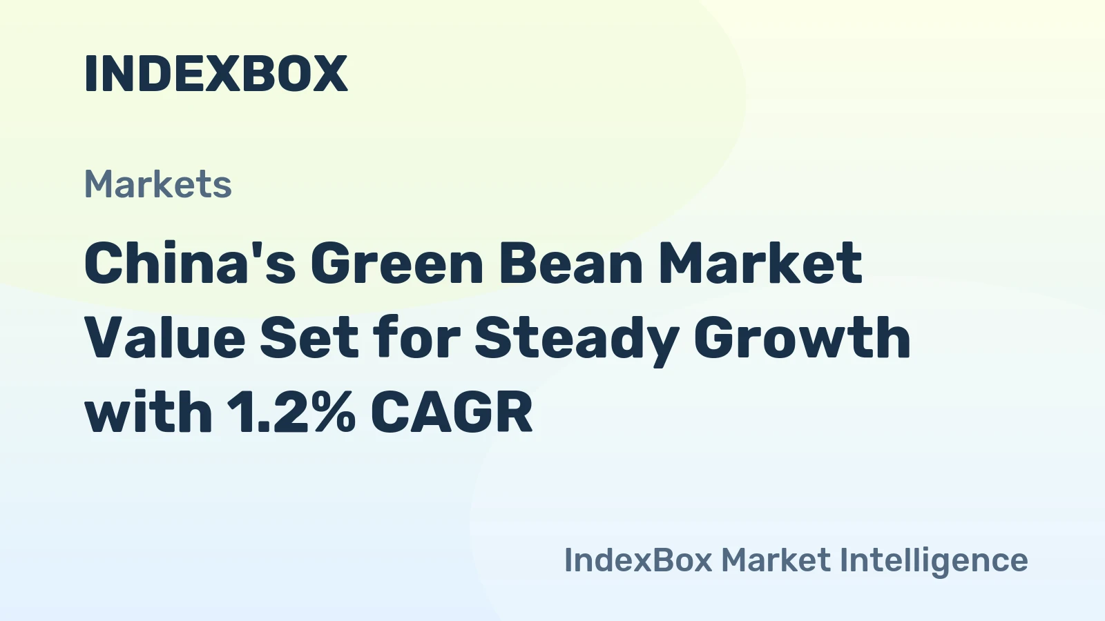 China's Green Bean Market Value Set for Steady Growth with 1.2% CAGR