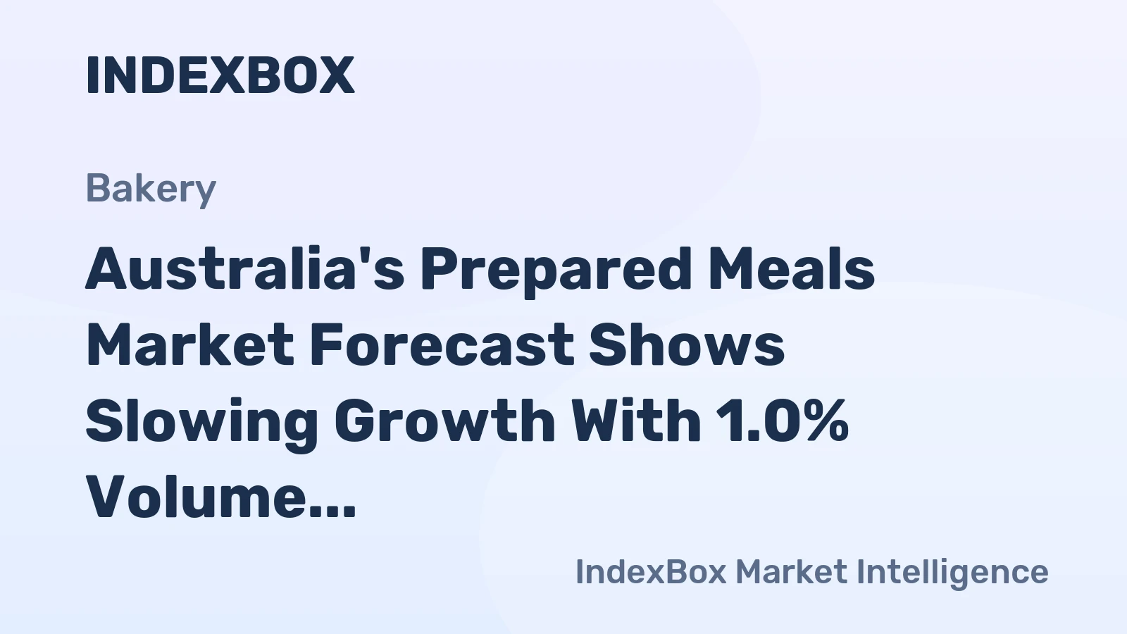 Australia's Prepared Meals Market Forecast Shows Slowing Growth With 1.0% Volume CAGR to 2035