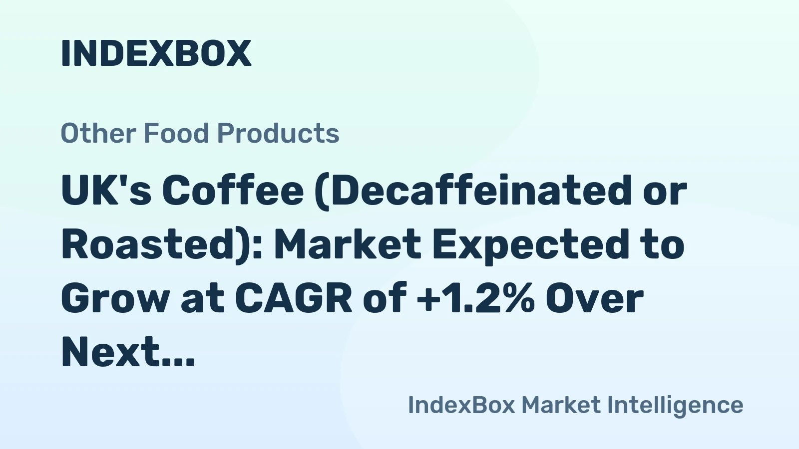 UK's Coffee (Decaffeinated or Roasted): Market Expected to Grow at CAGR of +1.2% Over Next Decade