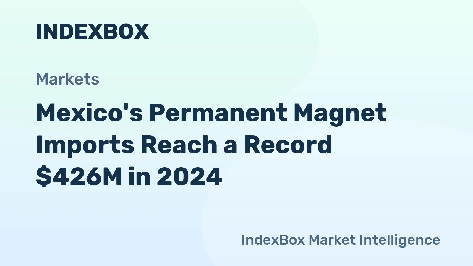 Mexico's Permanent Magnet Imports Reach a Record $426M in 2024