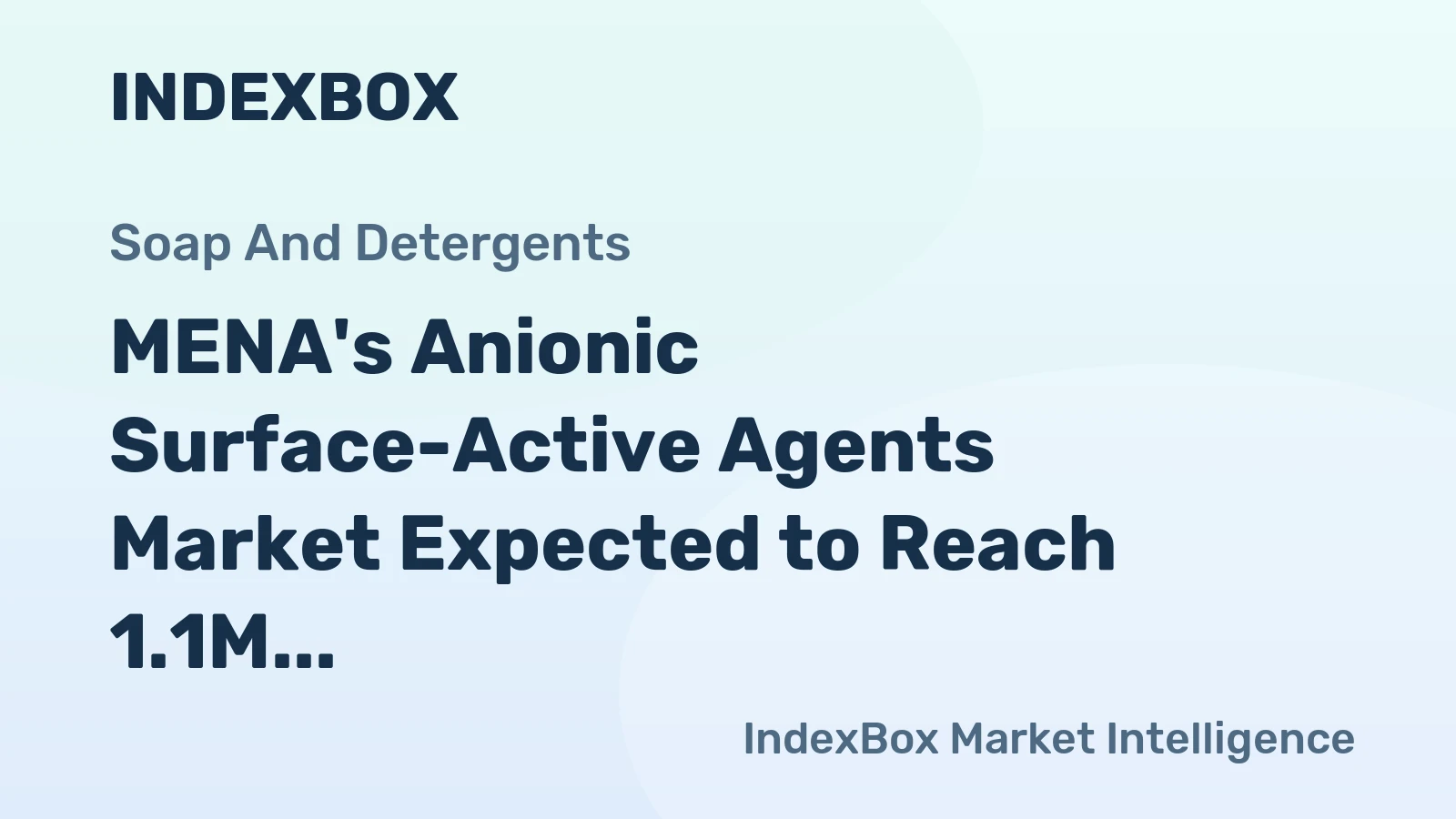 MENA's Anionic Surface-Active Agents Market Expected to Reach 1.1M Tons by 2035, Valued at $1.9B