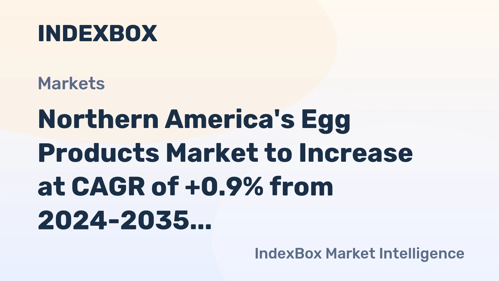 Northern America's Egg Products Market to Increase at CAGR of +0.9% from 2024-2035