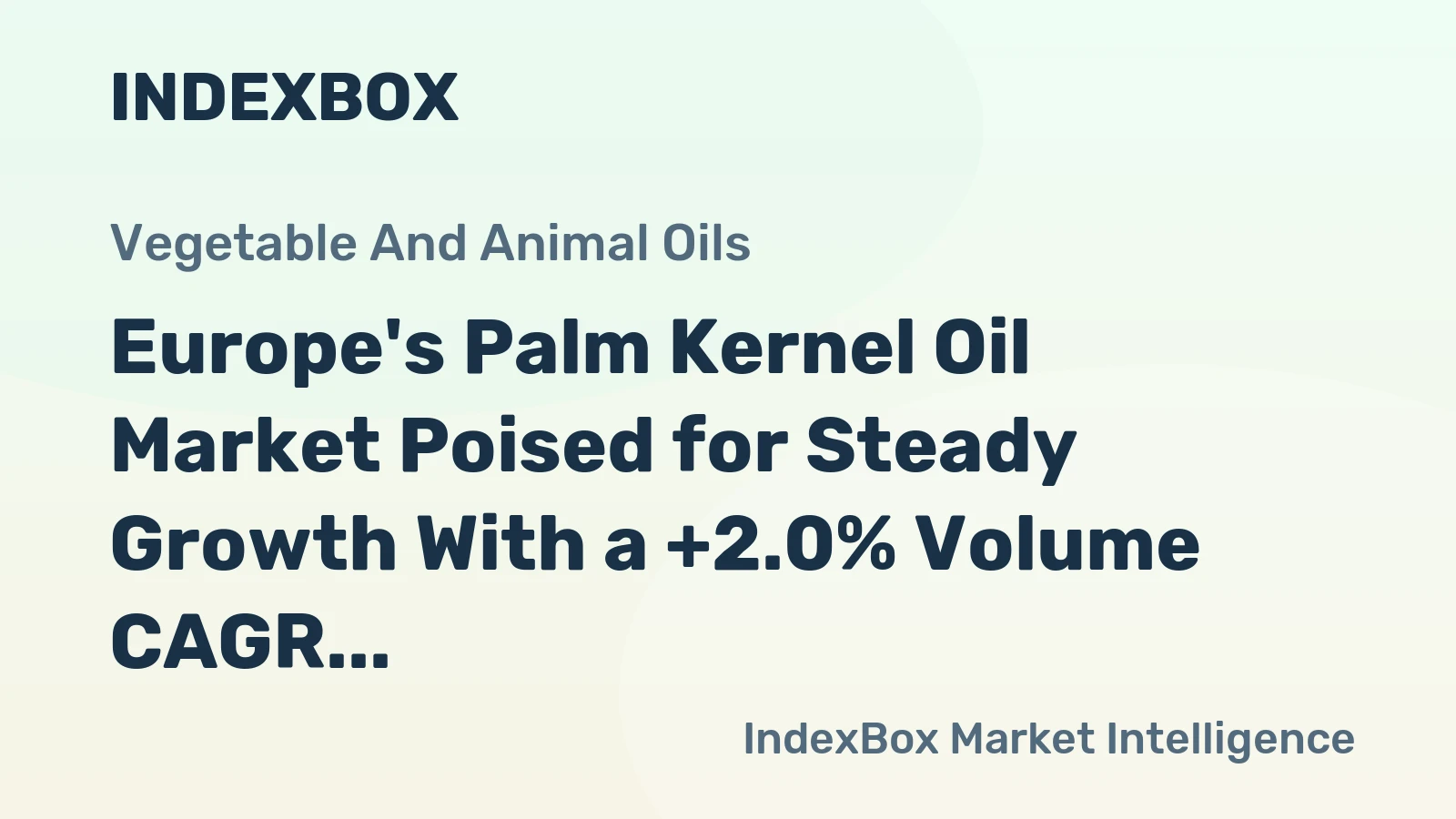 Europe's Palm Kernel Oil Market Poised for Steady Growth With a +2.0% Volume CAGR Through 2035