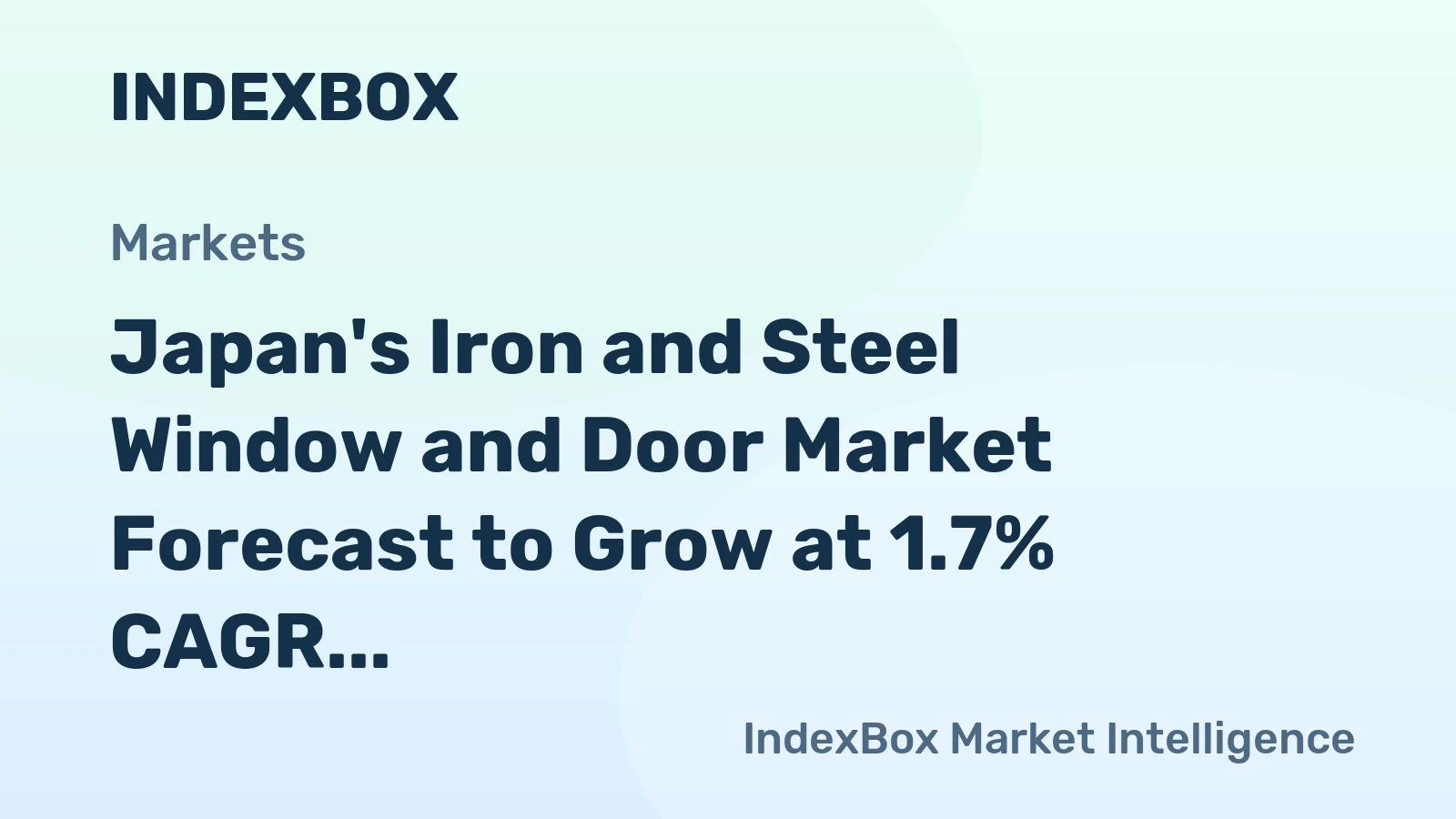 Japan's Iron and Steel Window and Door Market Forecast to Grow at 1.7% CAGR