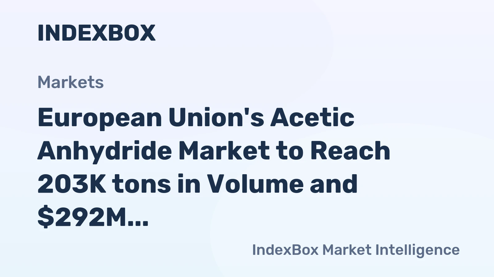 European Union's Acetic Anhydride Market to Reach 203K tons in Volume and $292M in Value by 2035