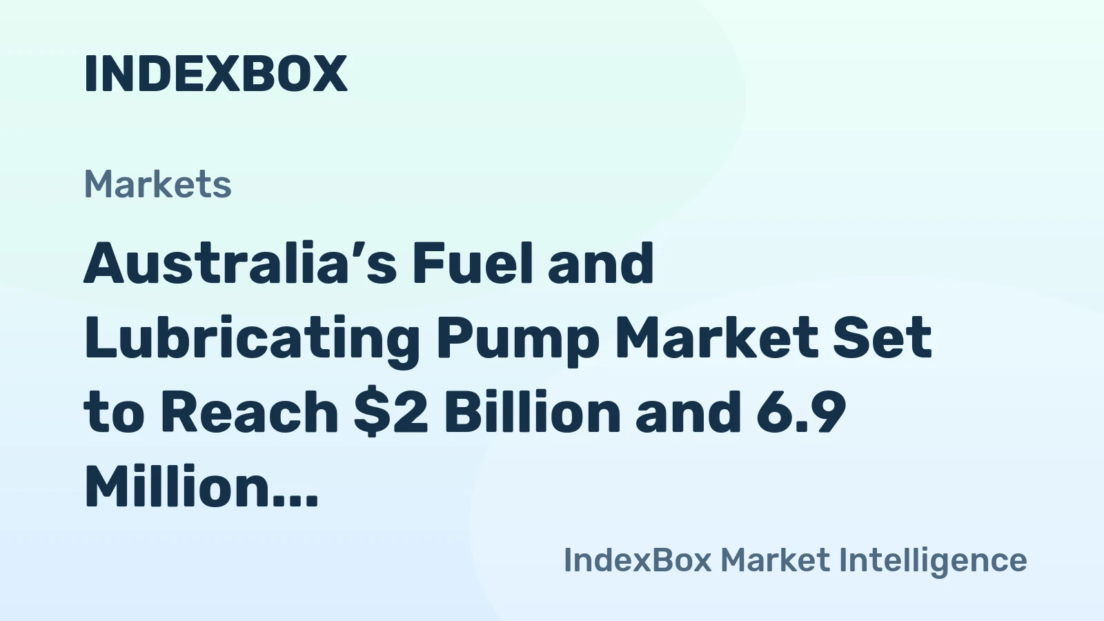 Australia’s Fuel and Lubricating Pump Market Set to Reach $2 Billion and 6.9 Million Units