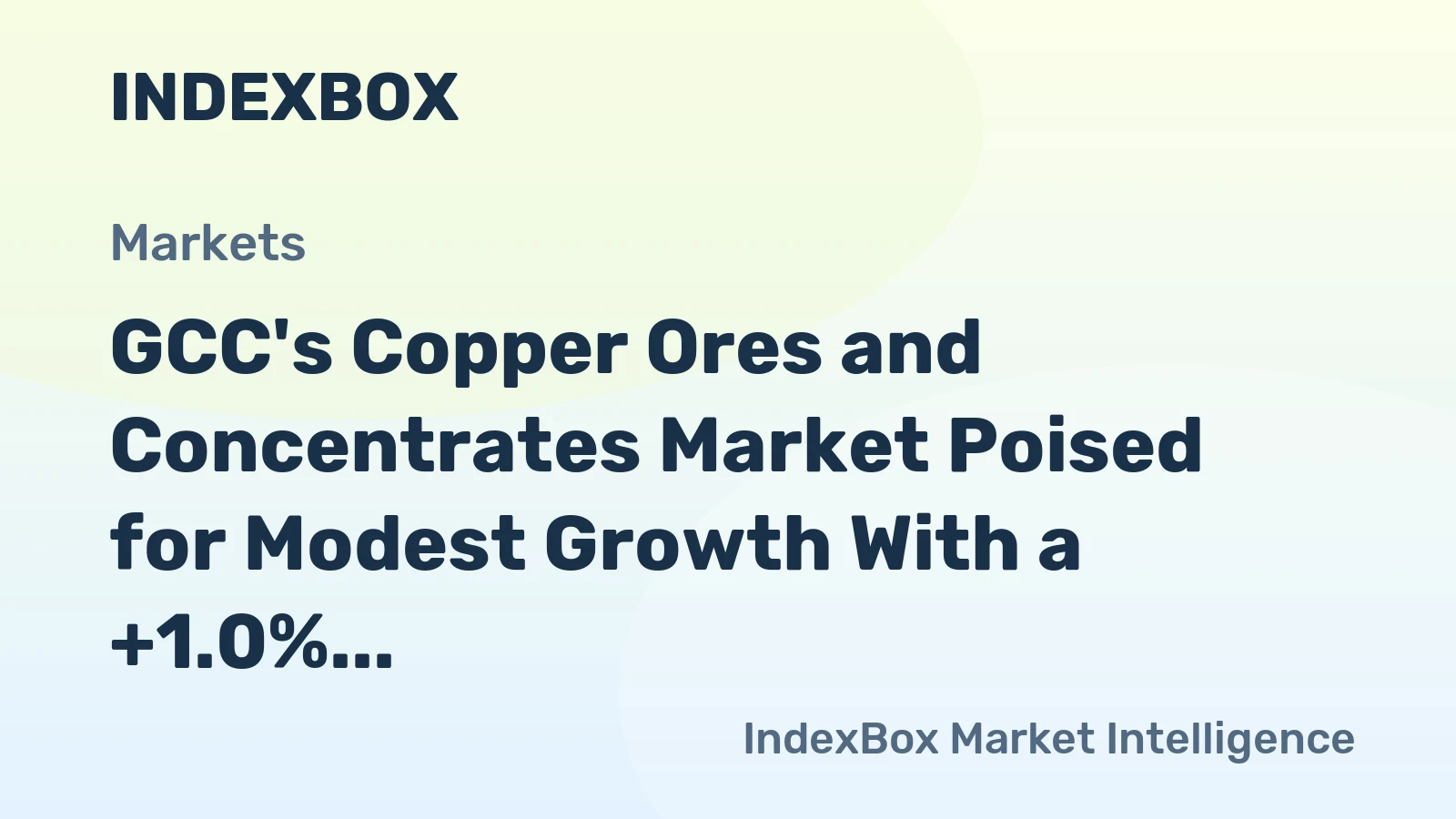 GCC's Copper Ores and Concentrates Market Poised for Modest Growth With a +1.0% Volume CAGR Through 2035