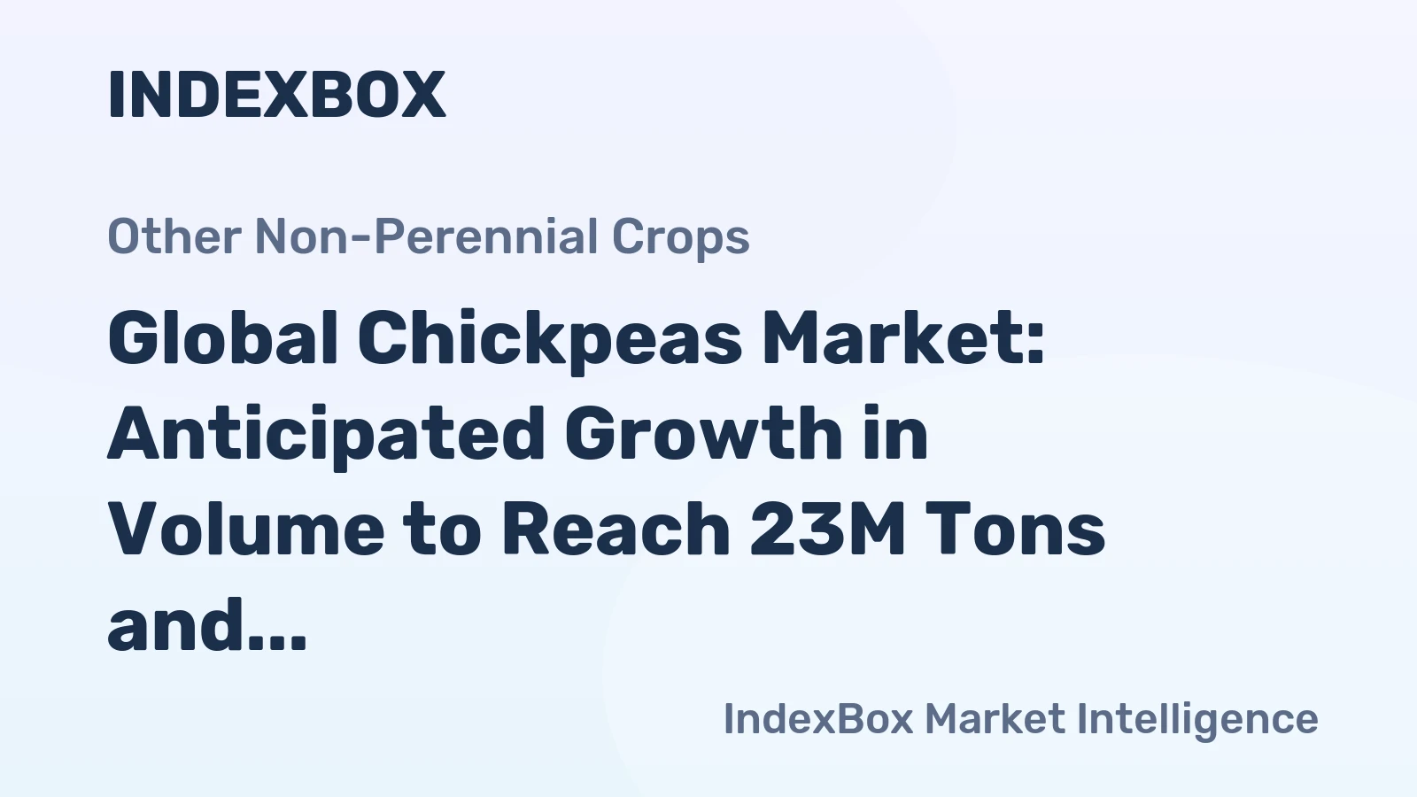 Global Chickpeas Market: Anticipated Growth in Volume to Reach 23M Tons and Value to Reach $22.1B by 2035