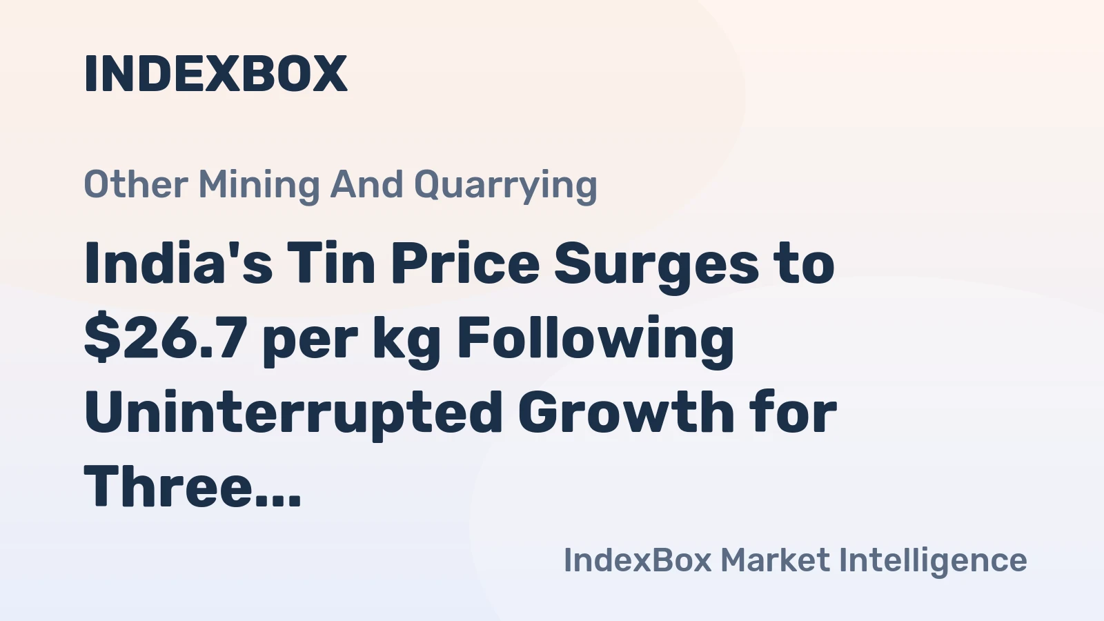 India's Tin Price Surges to $26.7 per kg Following Uninterrupted Growth for Three Months