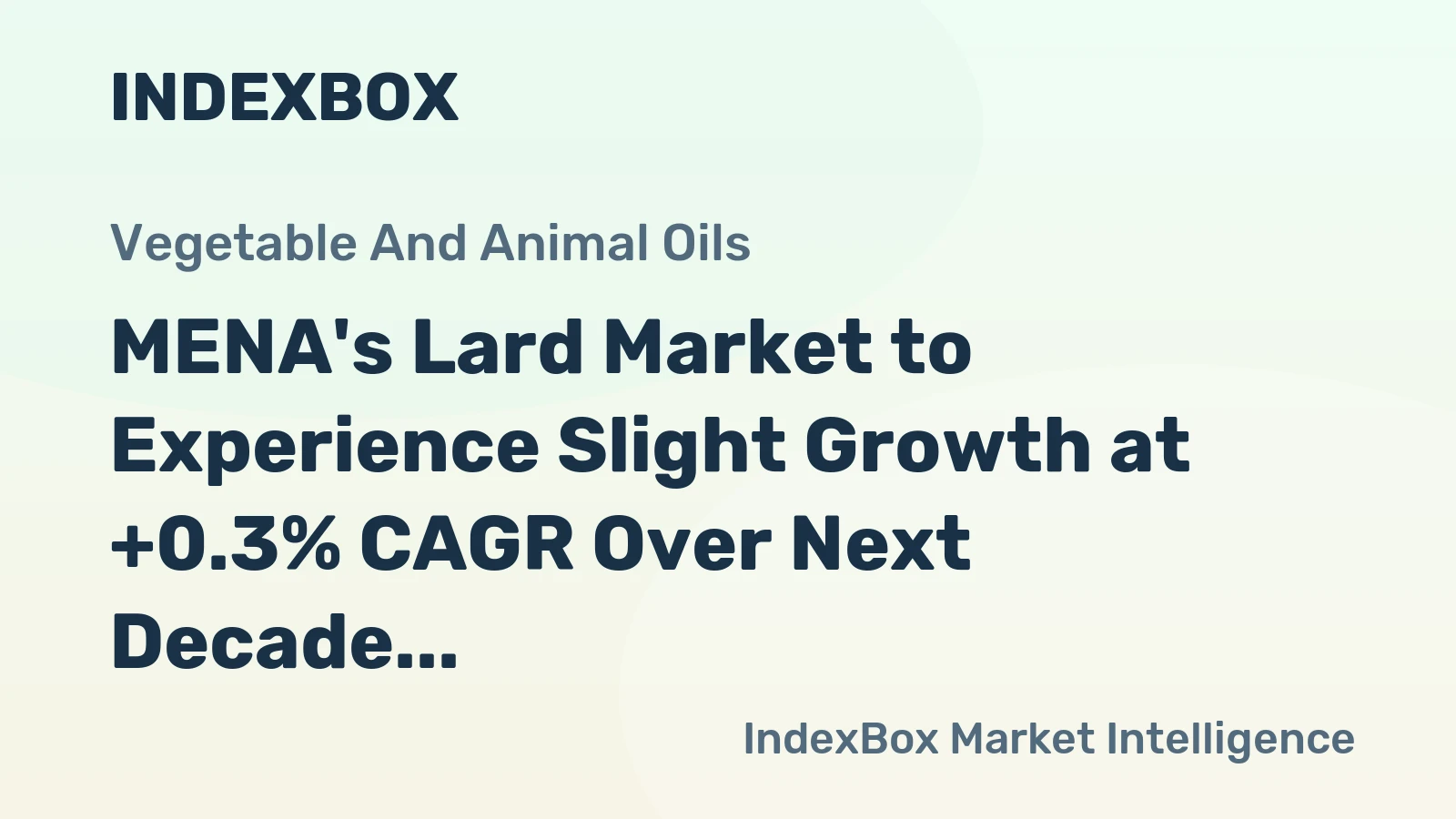MENA's Lard Market to Experience Slight Growth at +0.3% CAGR Over Next Decade