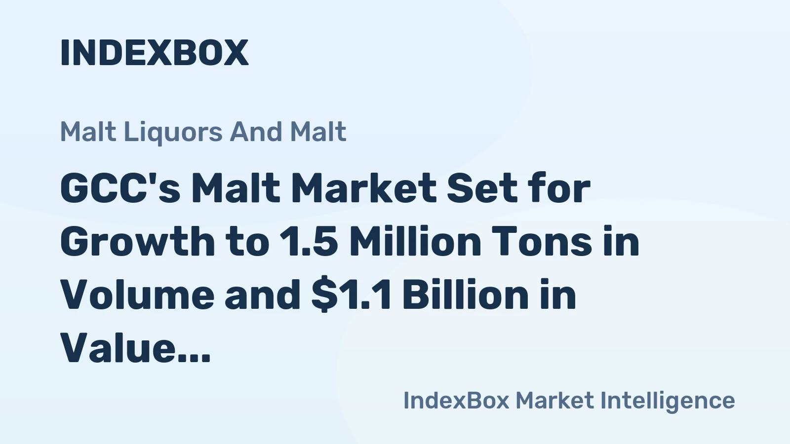 GCC's Malt Market Set for Growth to 1.5 Million Tons in Volume and $1.1 Billion in Value