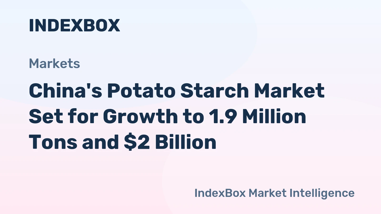 China's Potato Starch Market Set for Growth to 1.9 Million Tons and $2 Billion