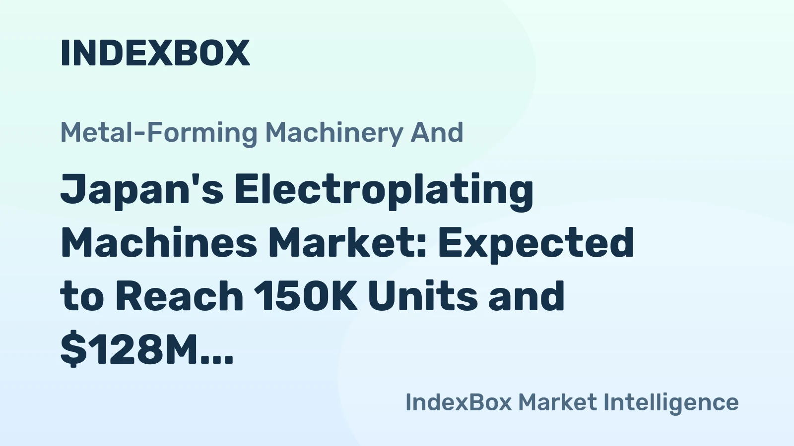 Japan's Electroplating Machines Market: Expected to Reach 150K Units and $128M by 2035