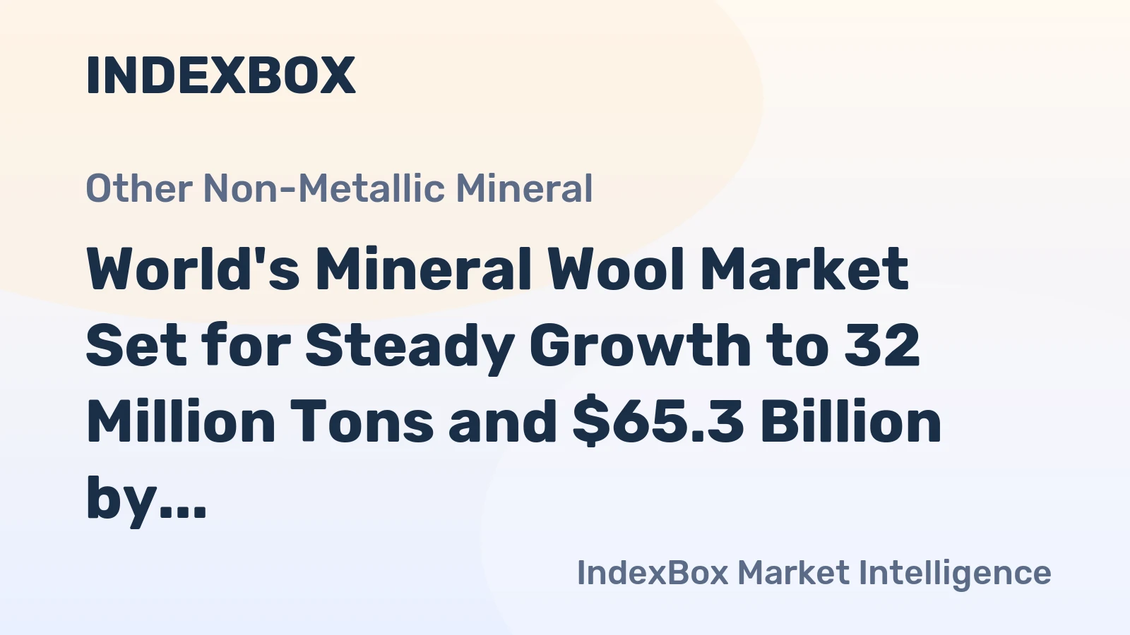World's Mineral Wool Market Set for Steady Growth to 32 Million Tons and $65.3 Billion by 2035