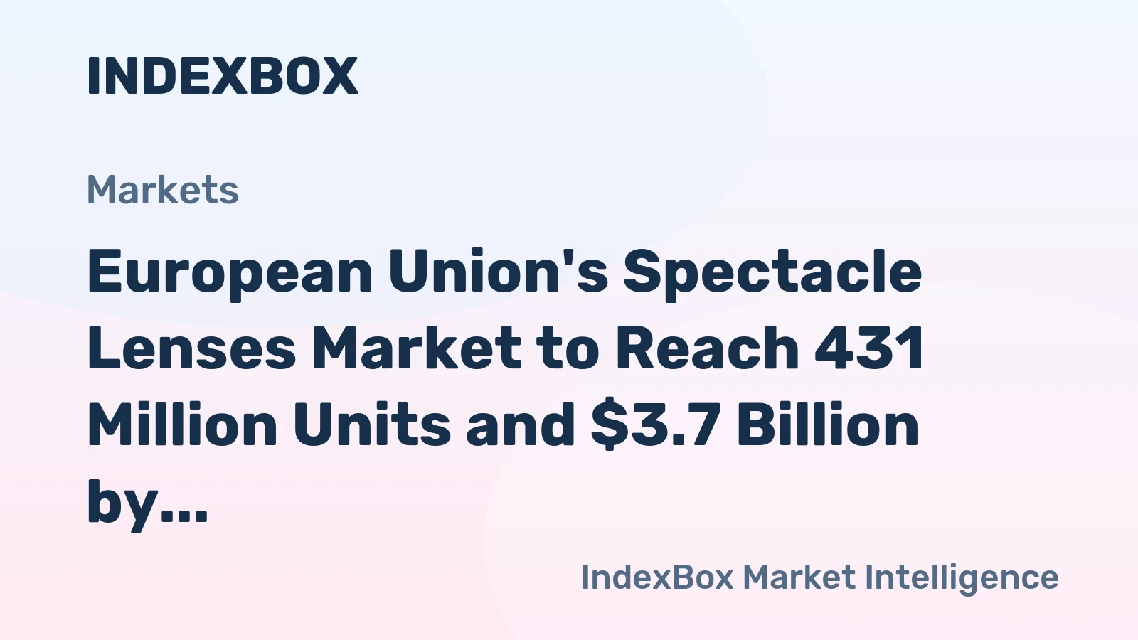 European Union's Spectacle Lenses Market to Reach 431 Million Units and $3.7 Billion by 2035